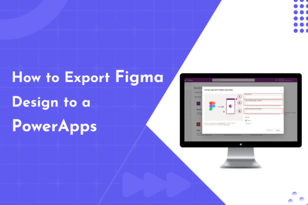 How to Export Figma Designs to PowerApps