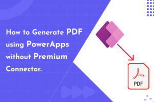 PDF Generation in PowerApps Without Premium Connector