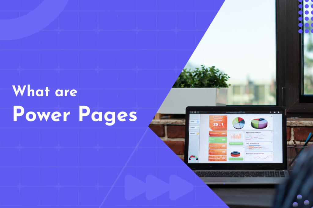 What Are Power Pages and How They Benefit Your Business?